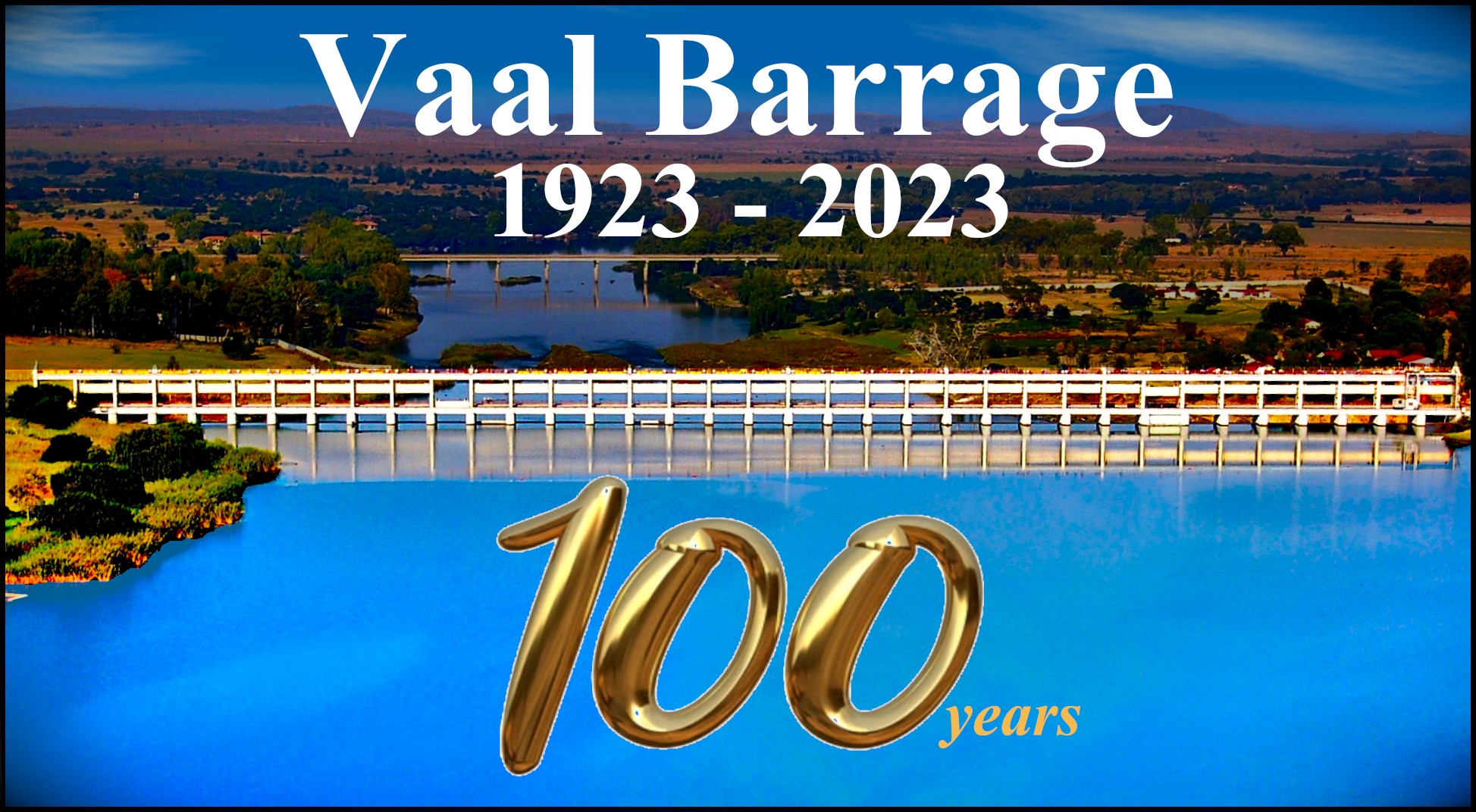 Interesting Facts About 100 Year Old Vaal Barrage Vaalweekblad Interesting Facts About 100 Year Old Vaal Barrage Vaalweekblad